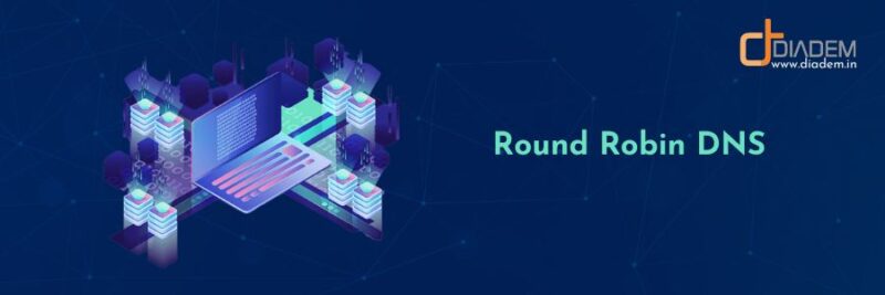Round robin DNS | Diadem Technologies