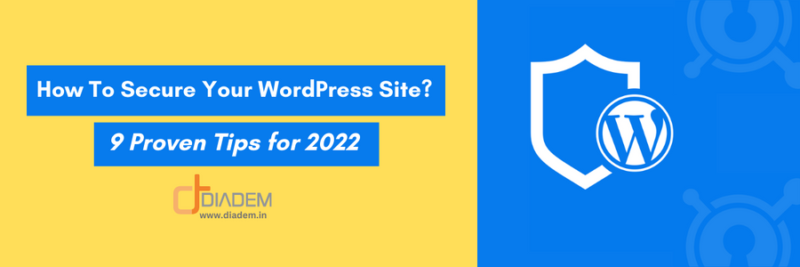 How To Secure WordPress Site - 9 Proven Tips for 2022